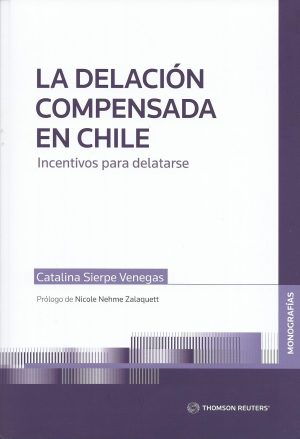 La Delación Compensada en Chile, Incentivos para Delatarse - Editorial ...